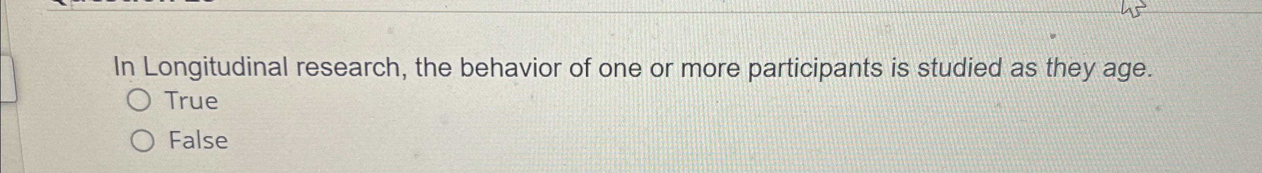 Solved In Longitudinal research, the behavior of one or more | Chegg.com