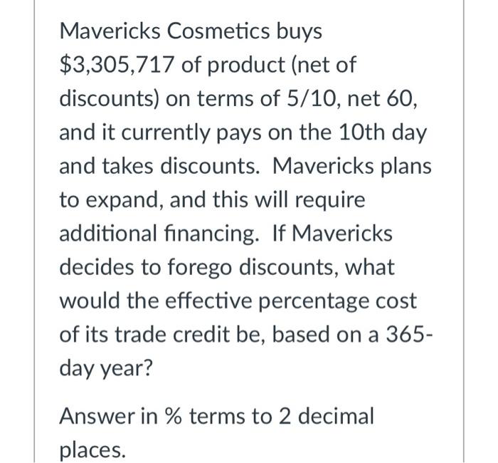 Solved Mavericks Cosmetics buys $3,305,717 of product (net | Chegg.com