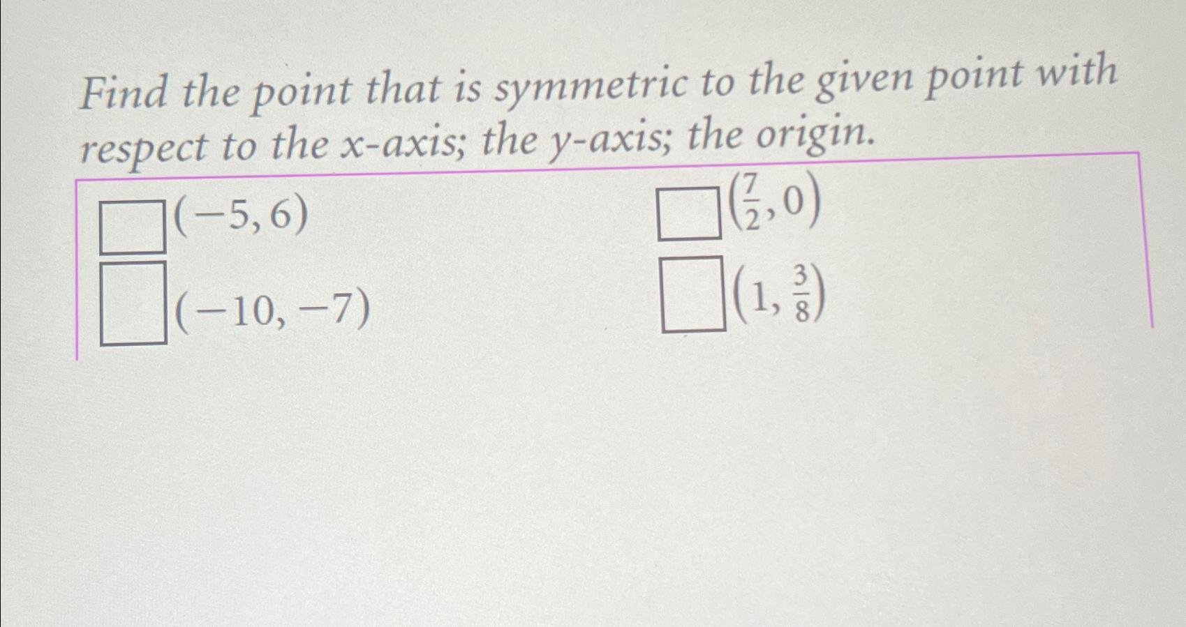 Solved Find the point that is symmetric to the given point | Chegg.com