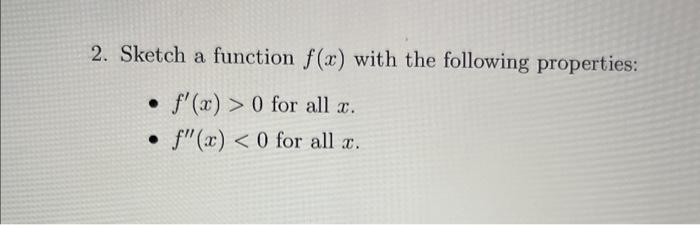 Solved 2. Sketch a function f(x) with the following | Chegg.com