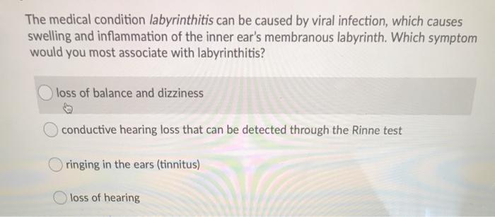 Solved The medical condition labyrinthitis can be caused by | Chegg.com