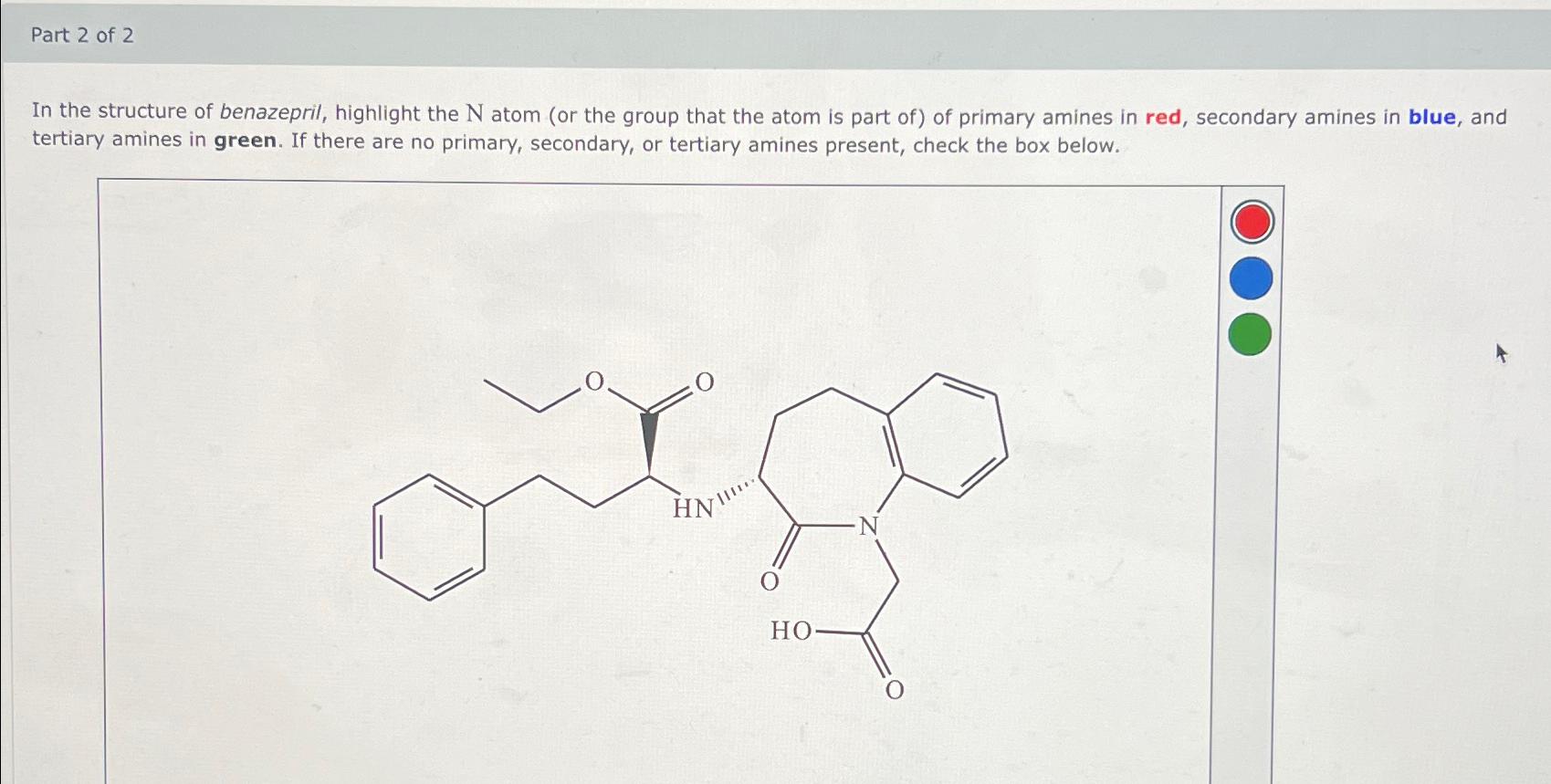 Solved Part 2 ﻿of 2In the structure of benazepril, highlight | Chegg.com