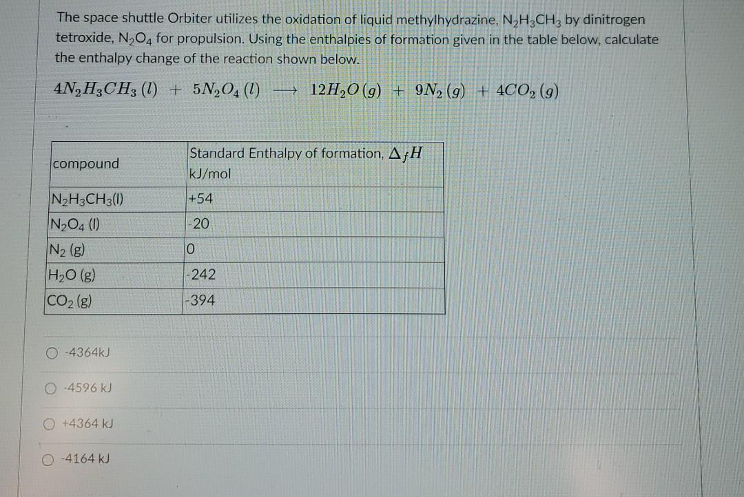 Solved The space shuttle Orbiter utilizes the oxidation of | Chegg.com