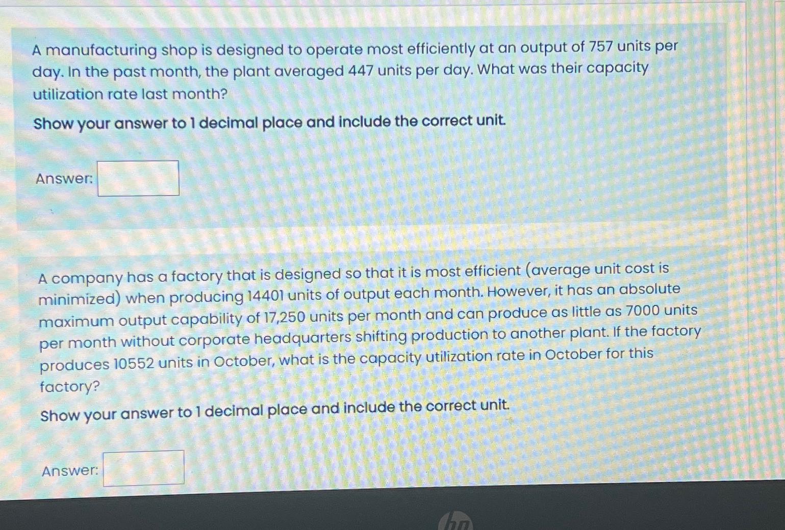 Solved A manufacturing shop is designed to operate most | Chegg.com
