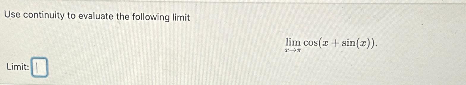 Solved Use continuity to evaluate the following | Chegg.com