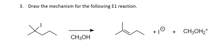 Solved Draw the mechanism for the following E1 ﻿reaction. | Chegg.com