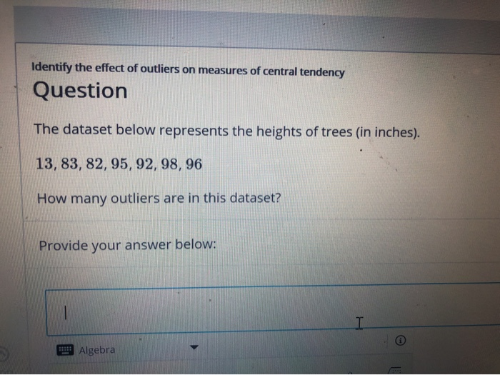 Solved Identify The Effect Of Outliers On Measures Of