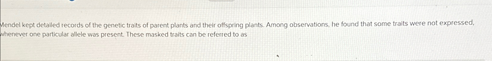 Solved Mendel kept detailed records of the genetic traits of | Chegg.com