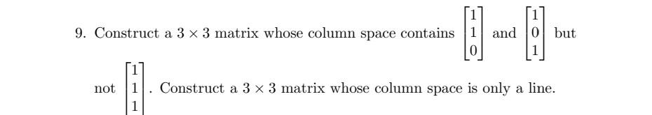 Solved 9. Construct a 3×3 matrix whose column space contains | Chegg.com