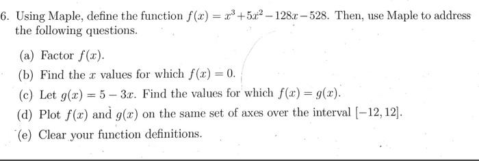 Solved 6. Using Maple, define the function f(3) = x +5.22 - | Chegg.com
