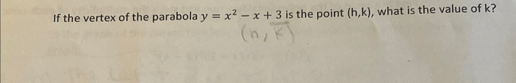 Solved If the vertex of the parabola y=x2-x+3 ﻿is the point | Chegg.com