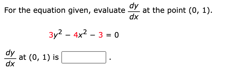 Solved For the equation given, evaluate dydx ﻿at the point | Chegg.com