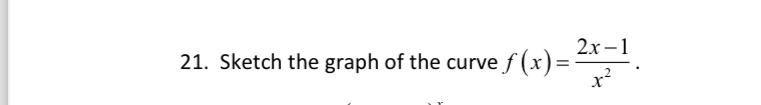 Solved Sketch the graph of the curve f(x)=2x-1x2. | Chegg.com