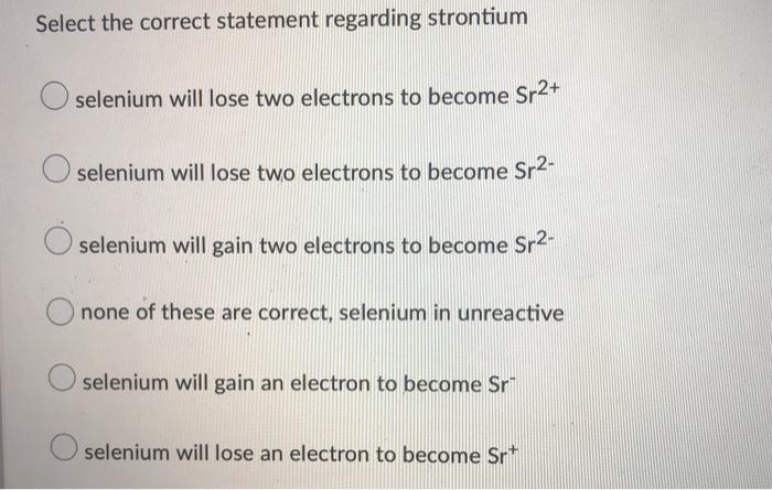 Solved Select the correct statement regarding strontium | Chegg.com