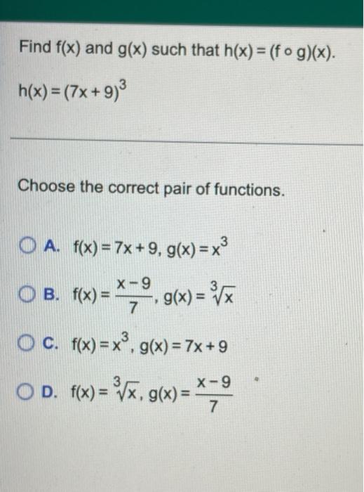 Solved Find f(x) and g(x) such that h(x) = (fog)(x). h(x) = | Chegg.com