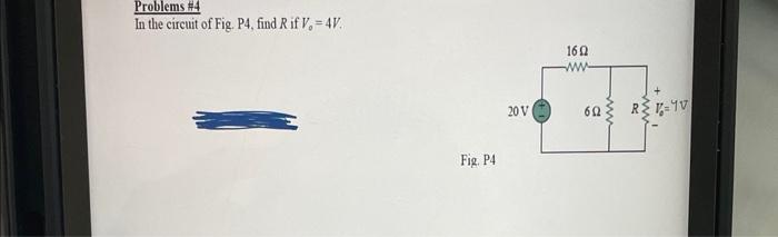 Solved Problems 74 In the circuit of Fig. P4, find R if V0=4 | Chegg.com