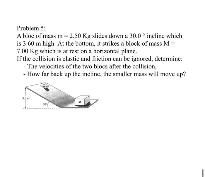 Solved Problem 5: A bloc of mass m=2.50Kg slides down a | Chegg.com