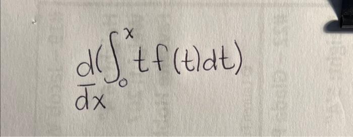 Solved dxd(∫0xtf(t)dt) | Chegg.com