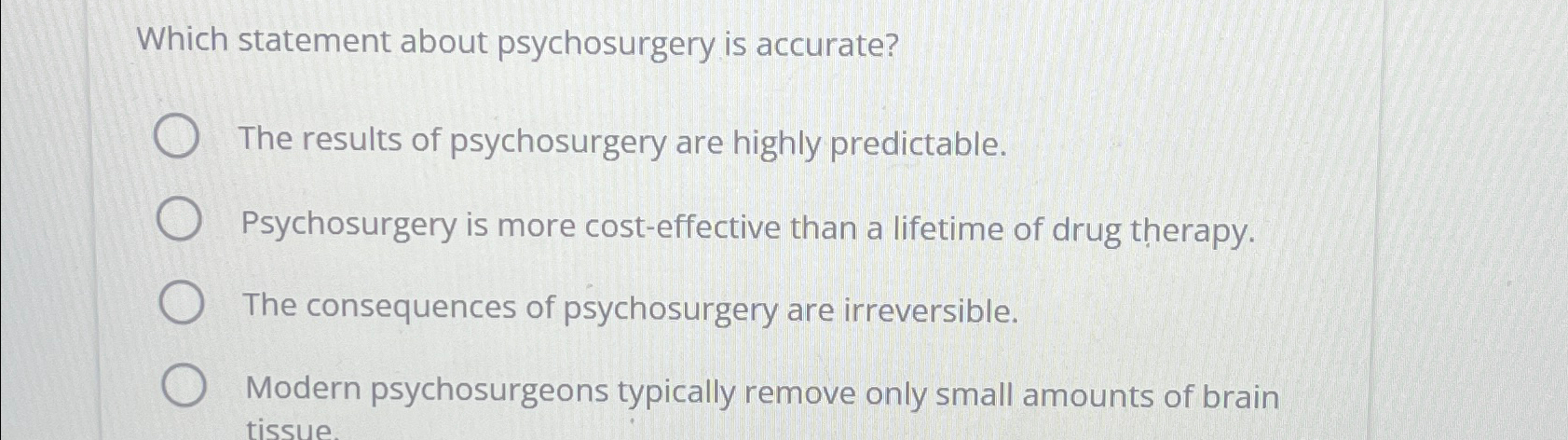 Solved Which statement about psychosurgery is accurate?The | Chegg.com