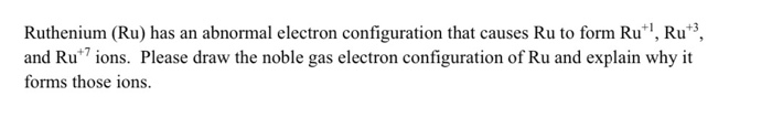 Solved Ruthenium (Ru) has an abnormal electron configuration | Chegg.com