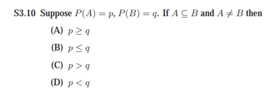 Solved S3.10 ﻿Suppose P(A)=p,P(B)=q. ﻿If AsubeB and A≠B | Chegg.com