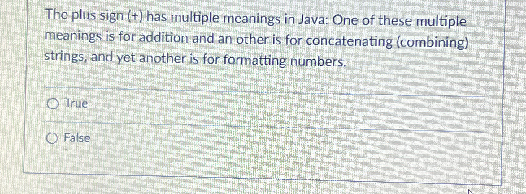 Solved The plus sign (+) ﻿has multiple meanings in Java: One | Chegg.com