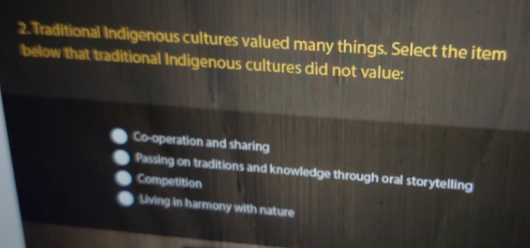 Solved Traditional Indigenous cultures valued many things. | Chegg.com