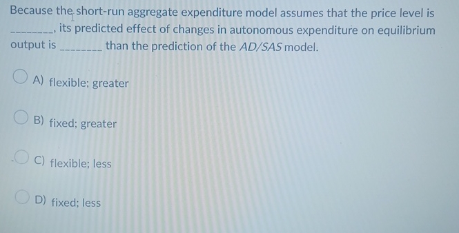 Solved Because the short-run aggregate expenditure model | Chegg.com