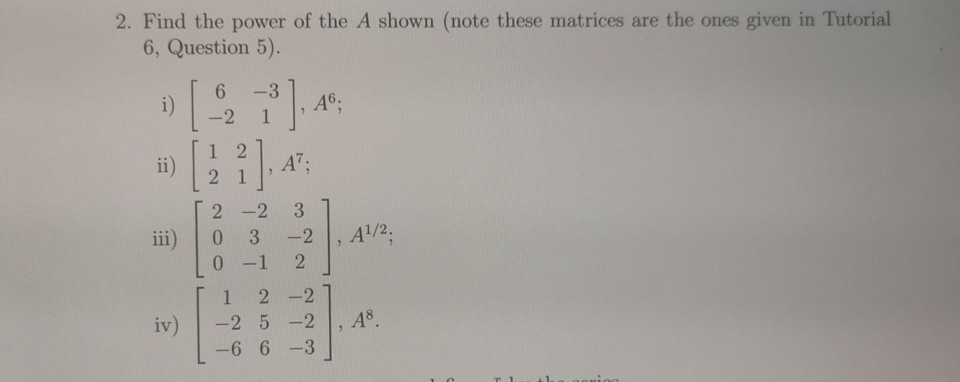 Solved 2. Find the power of the A shown (note these matrices | Chegg.com