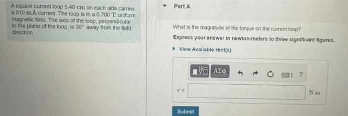 Solved Part A A square current loop 5,40 cm on each side | Chegg.com