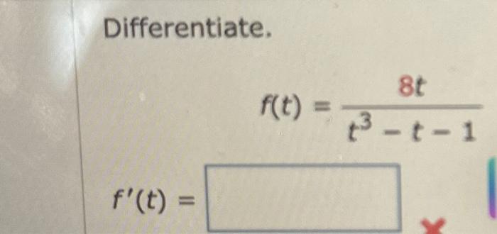 Solved Differentiate. f(t)=t3−t−18t | Chegg.com