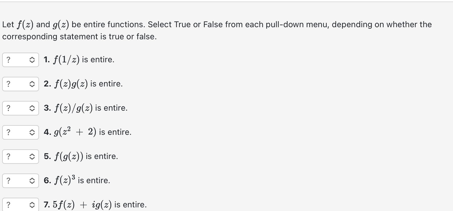 Solved Let f(z) ﻿and g(z) ﻿be entire functions. Select True | Chegg.com