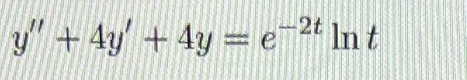 Solved y′′+4y′+4y=e−2tlnt | Chegg.com