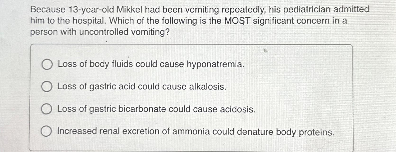 Solved Because 13 -year-old Mikkel had been vomiting | Chegg.com