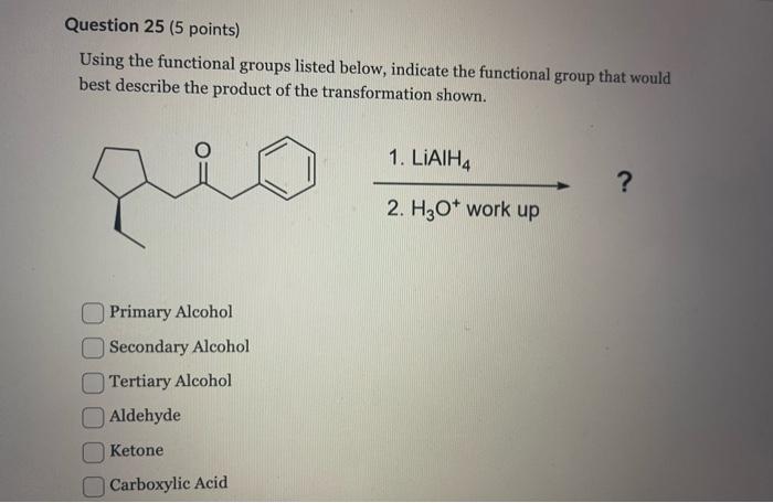 Solved Question 25 (5 points) Using the functional groups | Chegg.com