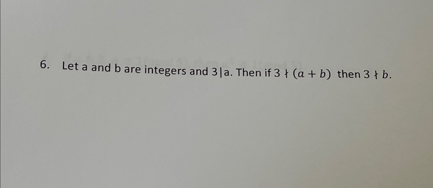 Solved Let a and b ﻿are integers and 3|a|. ﻿Then if 3∤(a+b) | Chegg.com
