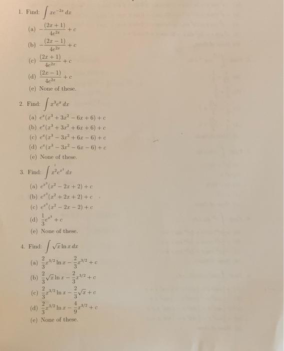 Solved 1. Find: ∫xe−2xdx (a) −4e2x(2x+1)+c (b) −4e2x(2x−1)+c | Chegg.com