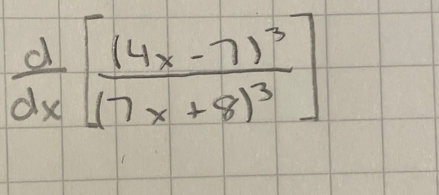 Solved ddx[(4x-7)3(7x+8)3] ﻿Use the chain rule | Chegg.com