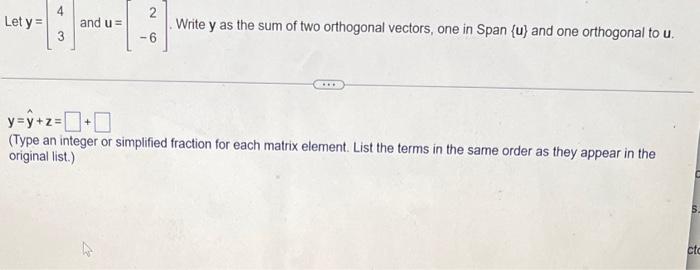 Solved Let y=[43] and u=[2−6]. Write y as the sum of two | Chegg.com