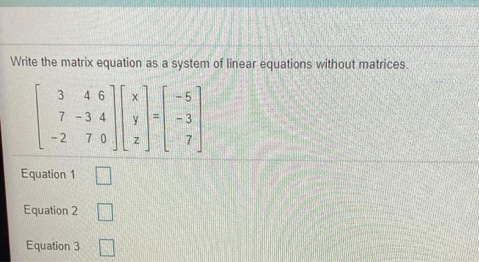 Solved Write the matrix equation as a system of linear | Chegg.com