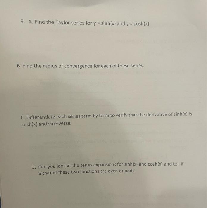 Solved 9. A. Find the Taylor series for y=sinh(x) and | Chegg.com