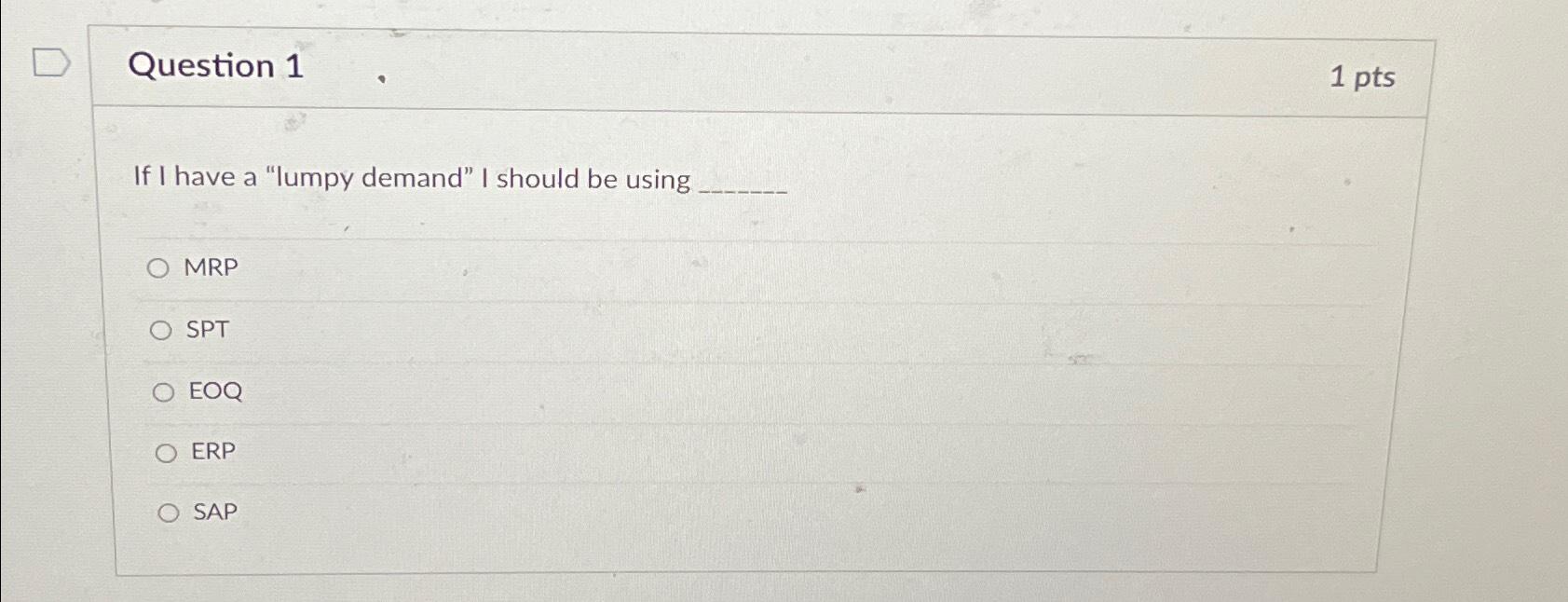Solved Question 11 ﻿ptsIf I have a "lumpy demand" I should | Chegg.com