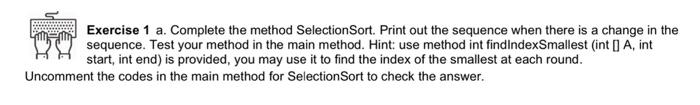 Solved Exercise 1 a. Complete the method SelectionSort. | Chegg.com
