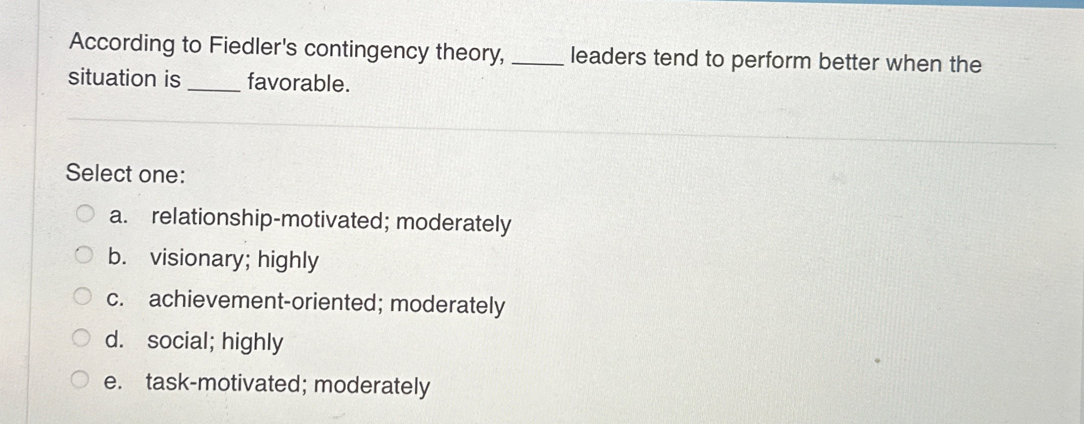 Solved According to Fiedler's contingency theory, situation | Chegg.com