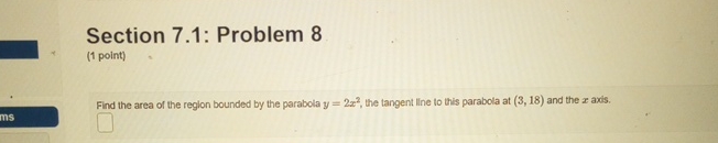 Solved Section 7.1: Problem 8(1 ﻿point)Find the area of the | Chegg.com