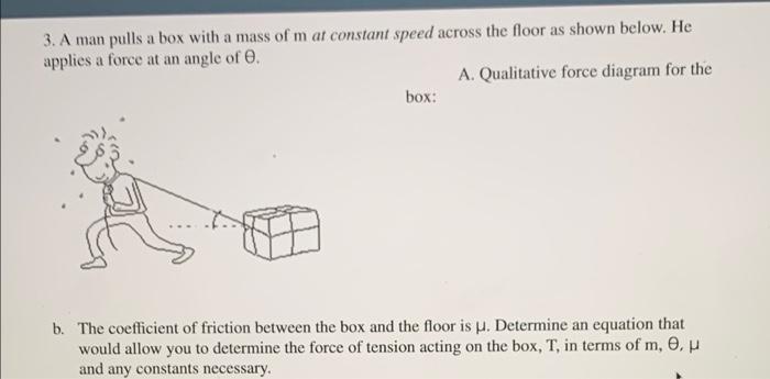 Solved 3. A man pulls a box with a mass of mat constant | Chegg.com