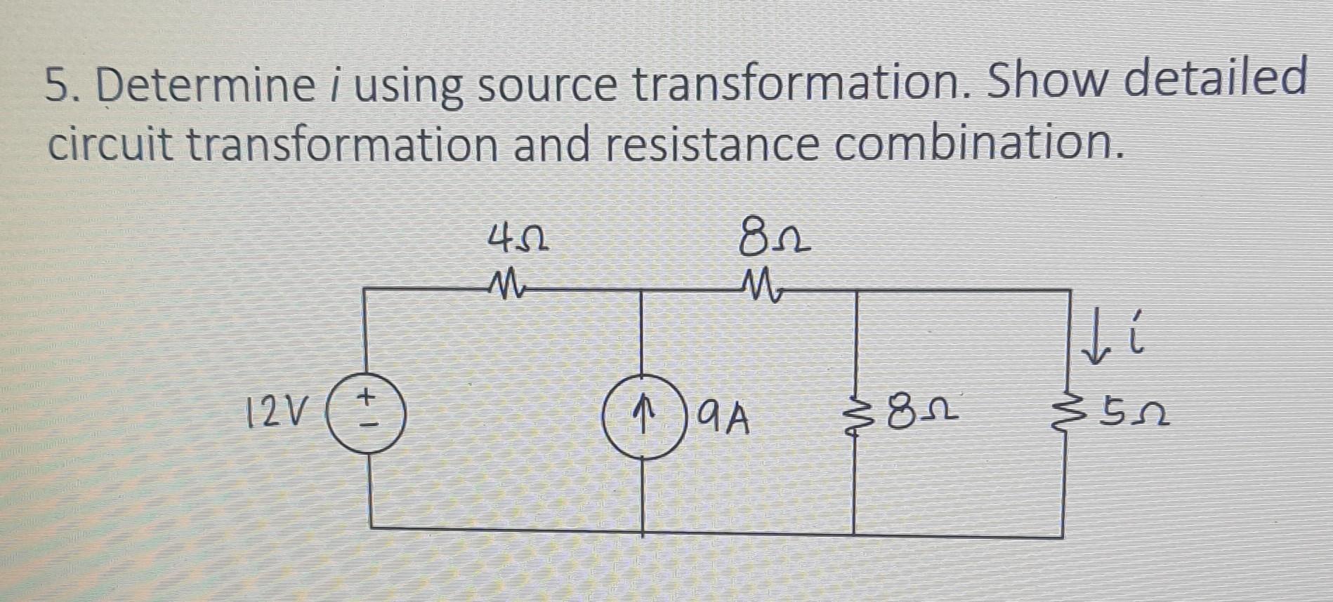Solved 5. Determine i using source transformation. Show | Chegg.com