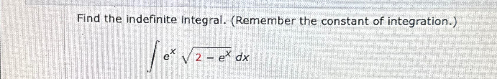 Solved Find the indefinite integral. (Remember the constant | Chegg.com