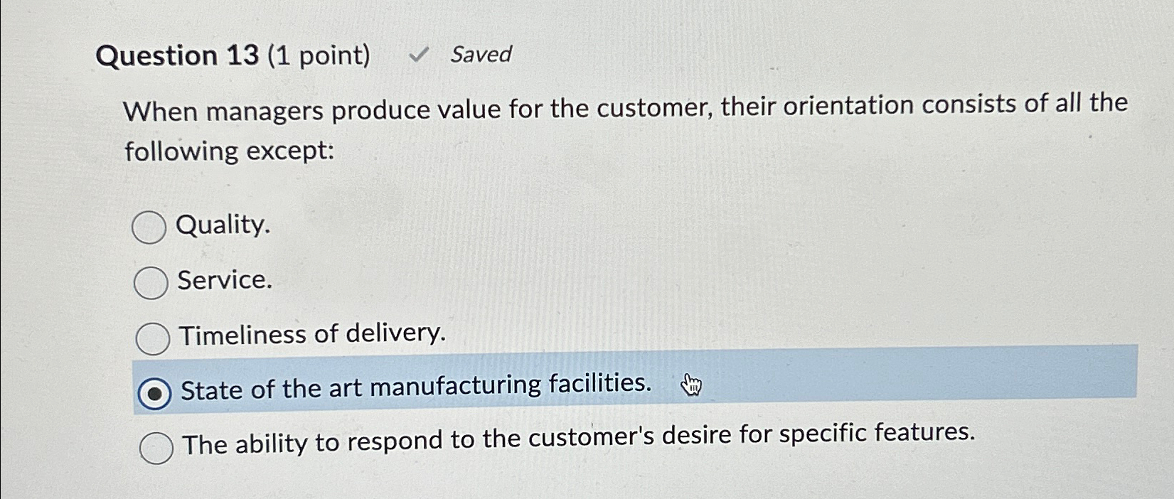 Solved Question 13 (1 ﻿point) ﻿SavedWhen managers produce | Chegg.com