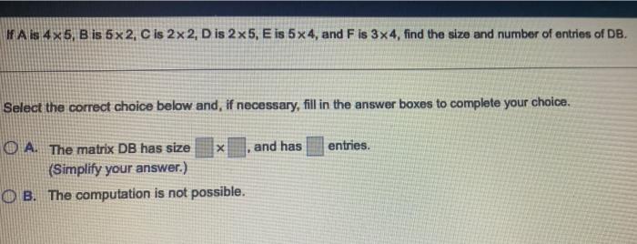 Solved MA is 4x5, B is 5x2, C is 2x 2, D is 2x5, E is 5 x 4, | Chegg.com